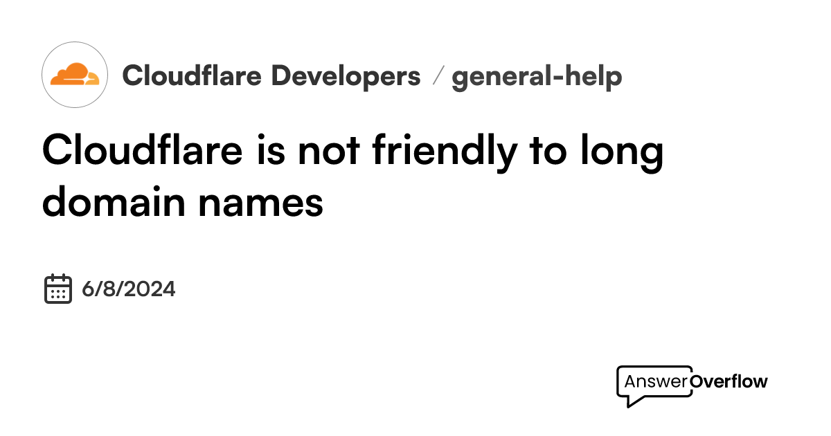 Cloudflare is not friendly to long domain names - Cloudflare Developers