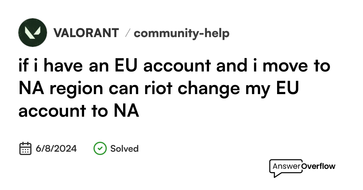 if i have an EU account and i move to NA region can riot change my EU ...