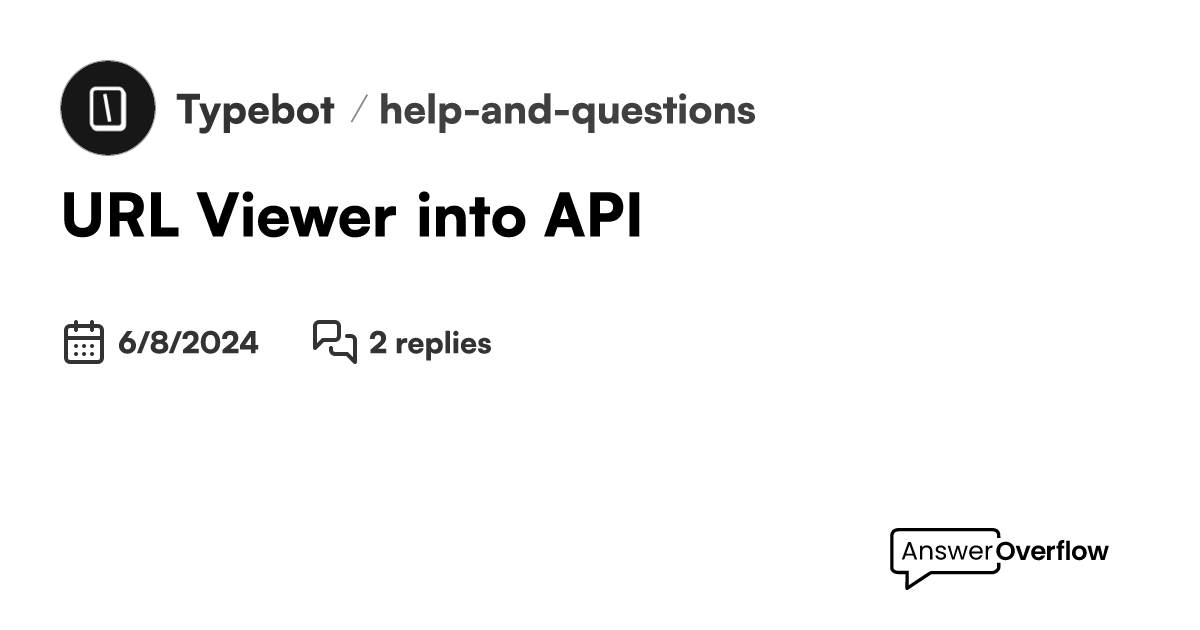 URL Viewer into API - Typebot