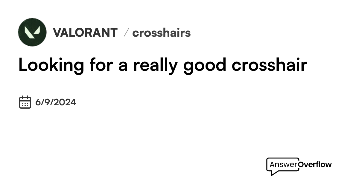 Looking for a really good crosshair - VALORANT