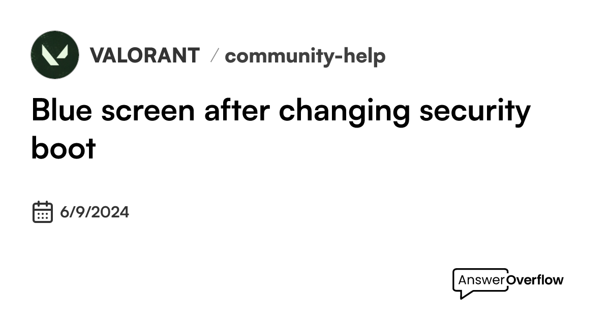 Blue screen after changing security boot - VALORANT
