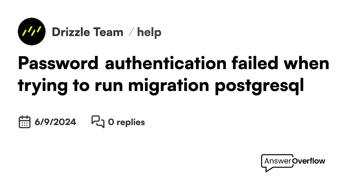Password Authentication Failed When Trying To Run Migration Postgresql Drizzle Team