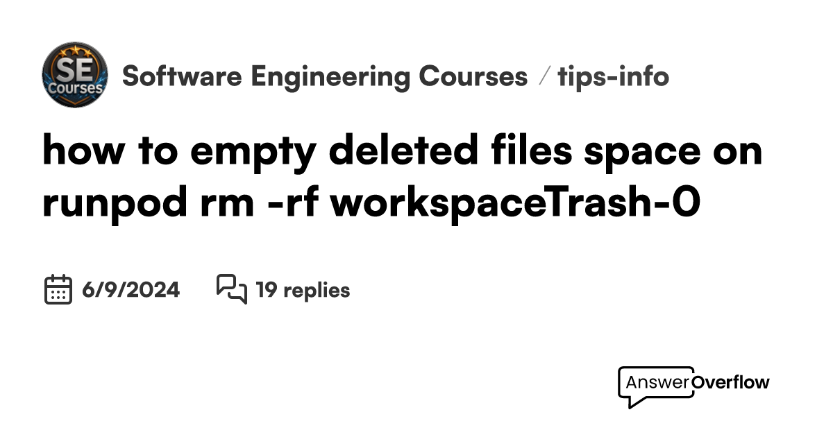 how to empty deleted files space on runpod ```rm -rf /workspace/.Trash-0``` - Software ...