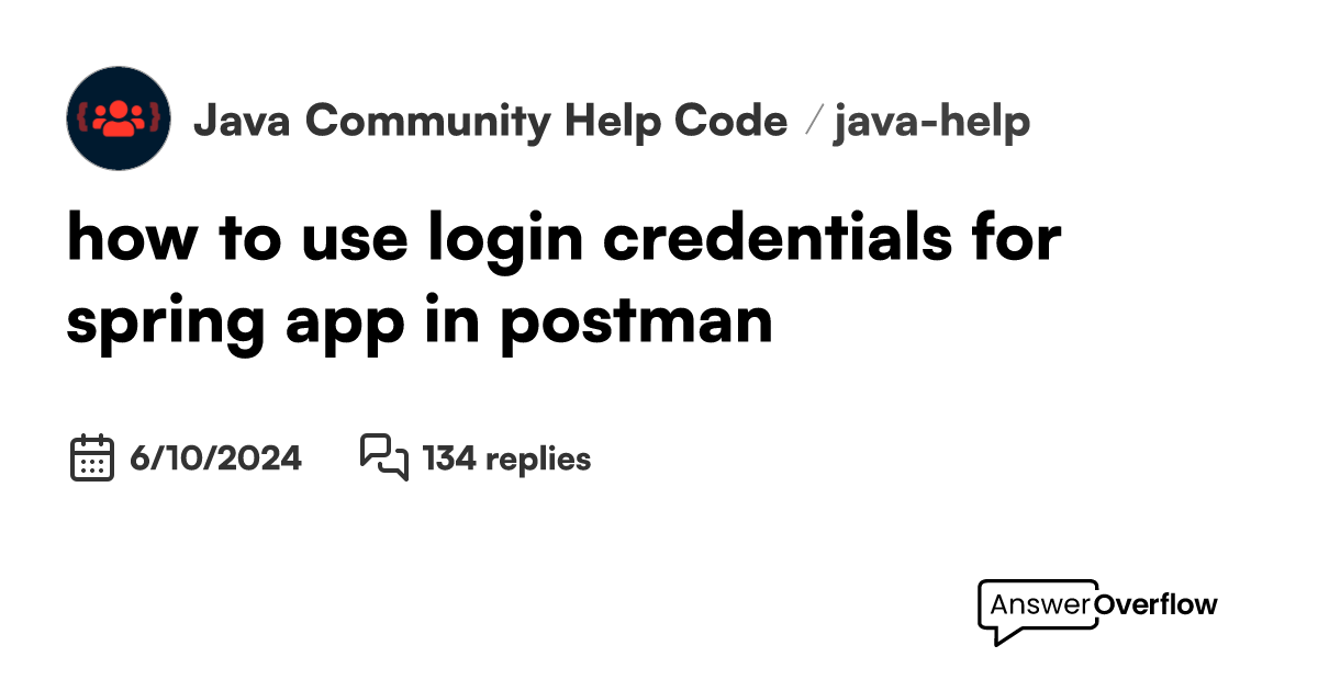 how to use login credentials for spring app in postman? - Java Community | Help. Code. Learn.