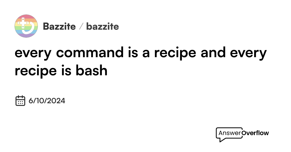 every command is a recipe, and every recipe is bash - Universal Blue