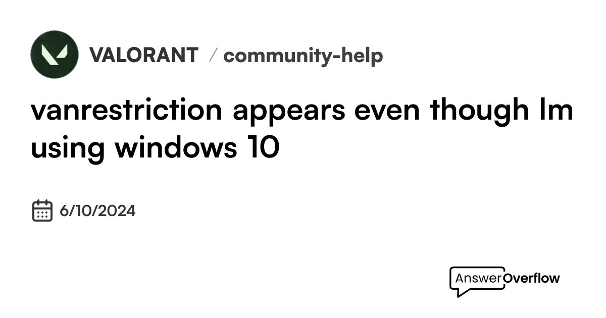 van:restriction appears even though I'm using windows 10 - VALORANT