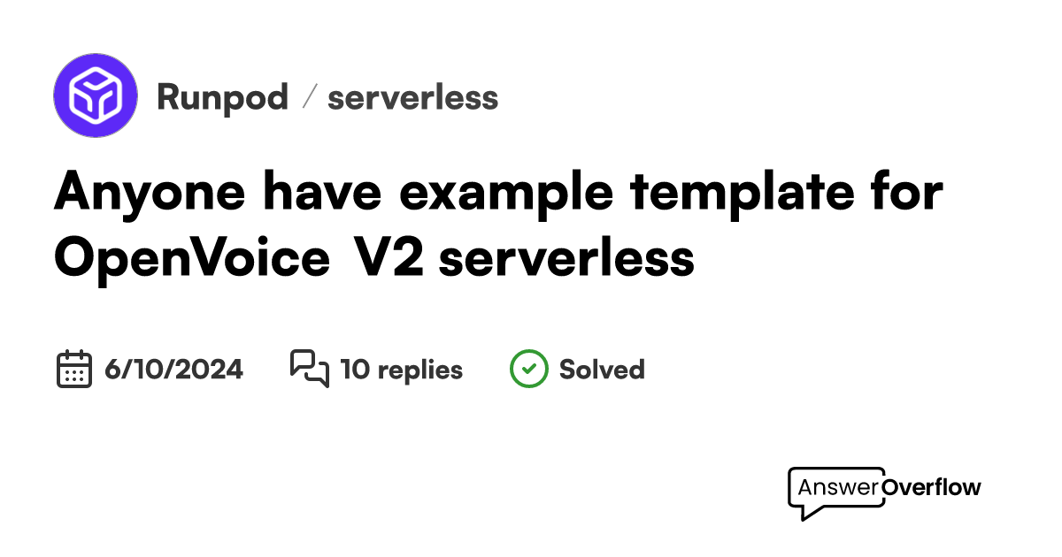 Anyone have example template for OpenVoice V2 serverless? - RunPod