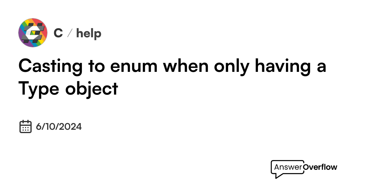 Casting to enum when only having a Type object - C#