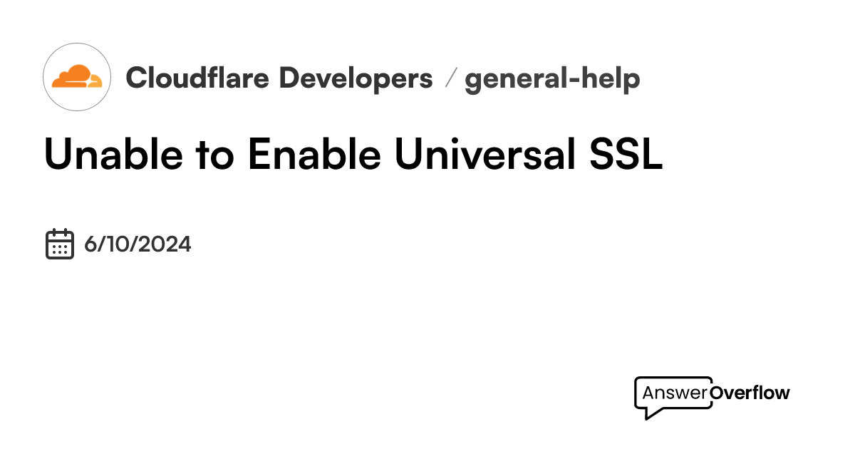 Unable to "Enable Universal SSL" - Cloudflare Developers