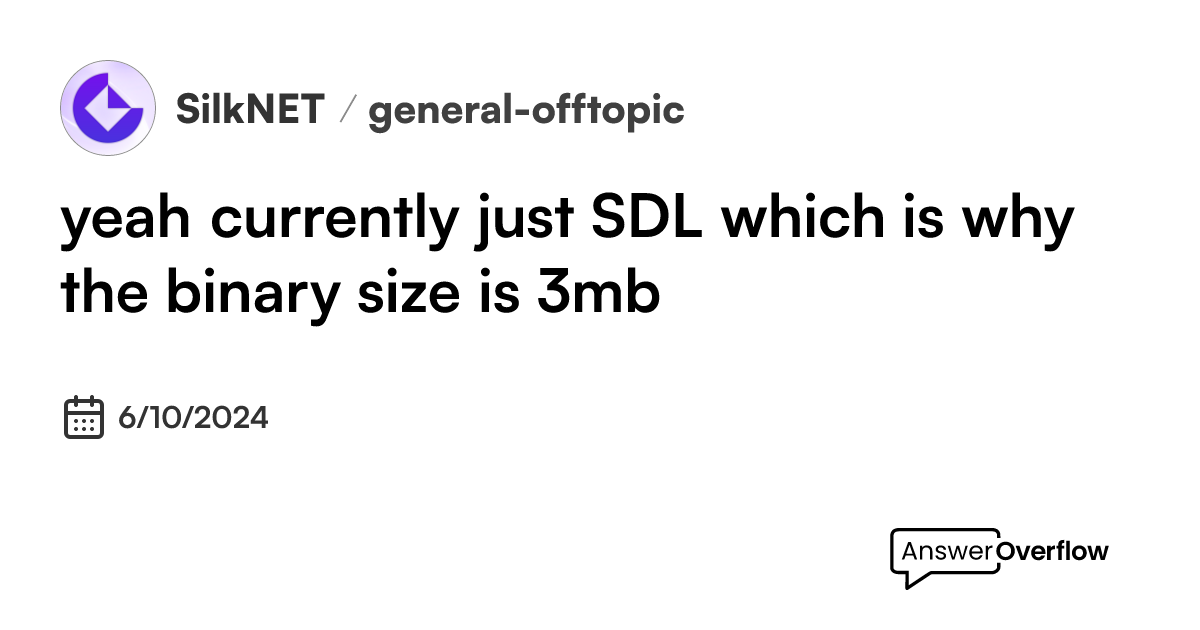 yeah. currently just SDL, which is why the binary size is 3mb - Silk.NET