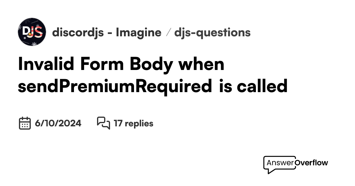 "Invalid Form Body" when sendPremiumRequired is called. - discord.js - Imagine an app