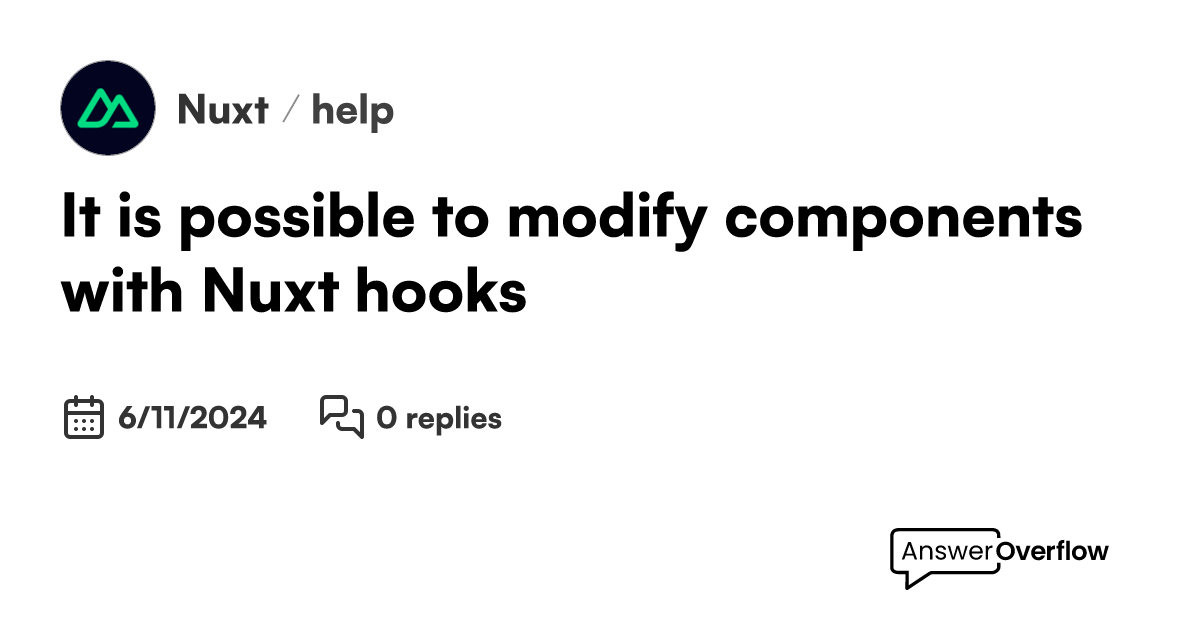 It Is Possible To Modify Components With Nuxt Hooks Nuxt