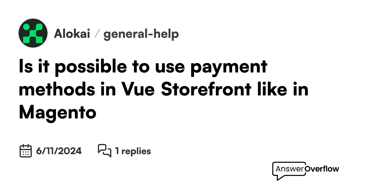 Is it possible to use payment methods in Vue Storefront like in Magento? - Alokai