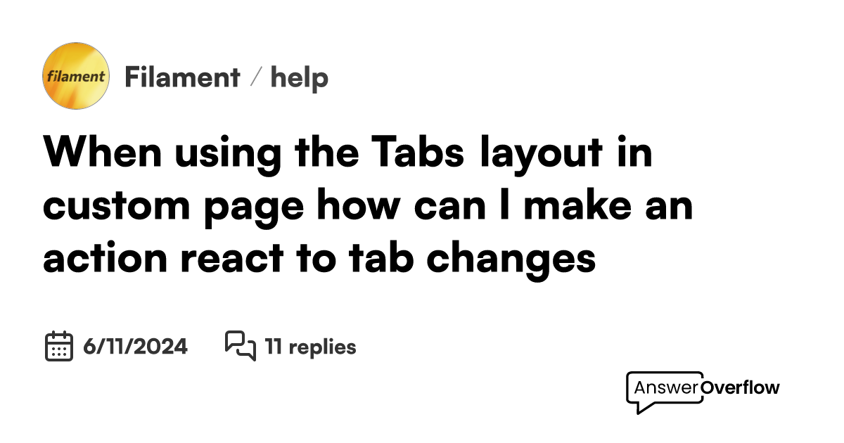 When using the Tabs layout in custom page, how can I make an action react to tab changes? - Filament