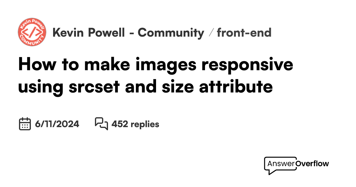 How to make images responsive using srcset and size attribute?? - Kevin Powell - Community