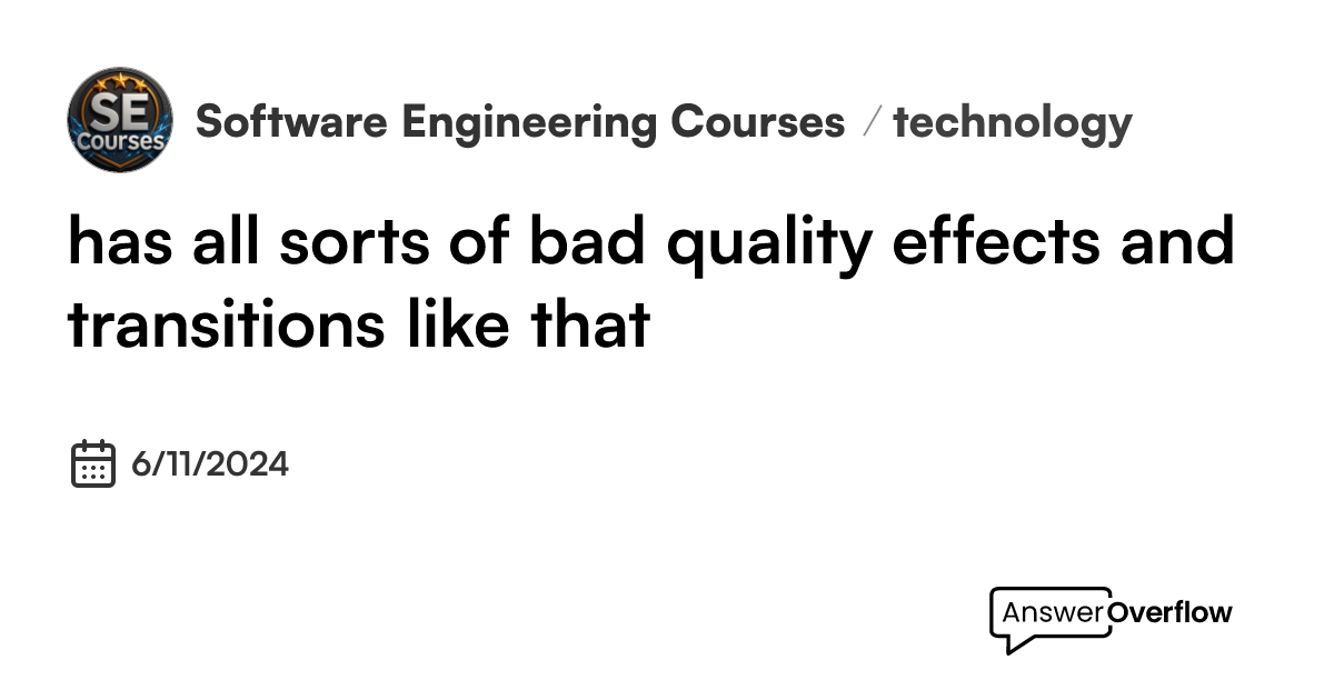 has all sorts of bad quality effects and transitions like that ...