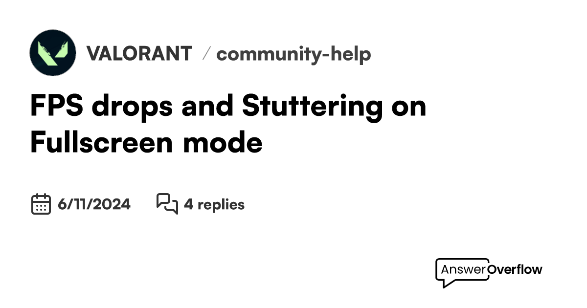 FPS drops and Stuttering on Fullscreen mode - VALORANT