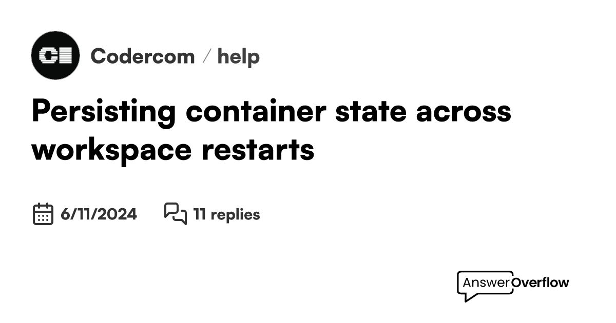 Persisting container state across workspace restarts - Coder.com