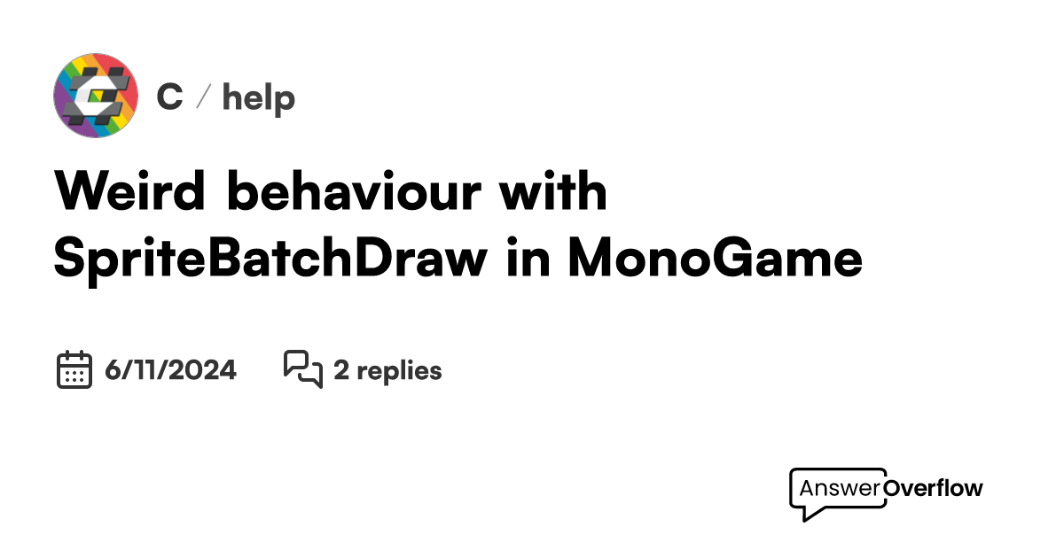 Weird behaviour with SpriteBatch.Draw in MonoGame - C#