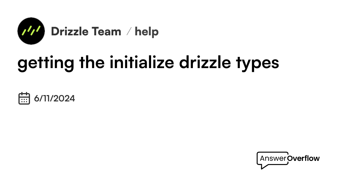 getting the initialize drizzle types. - Drizzle Team