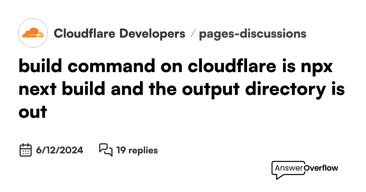 build command on cloudflare is npx next build and the output directory is /out - Cloudflare ...