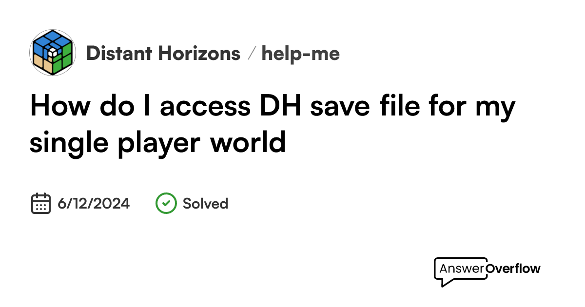 How do I access DH save file for my single player world ? - Distant ...