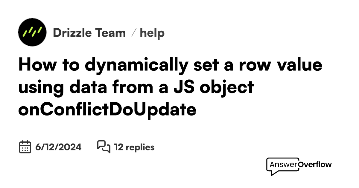 How To Dynamically Set A Row Value Using Data From A Js Object Onconflictdoupdate Drizzle Team
