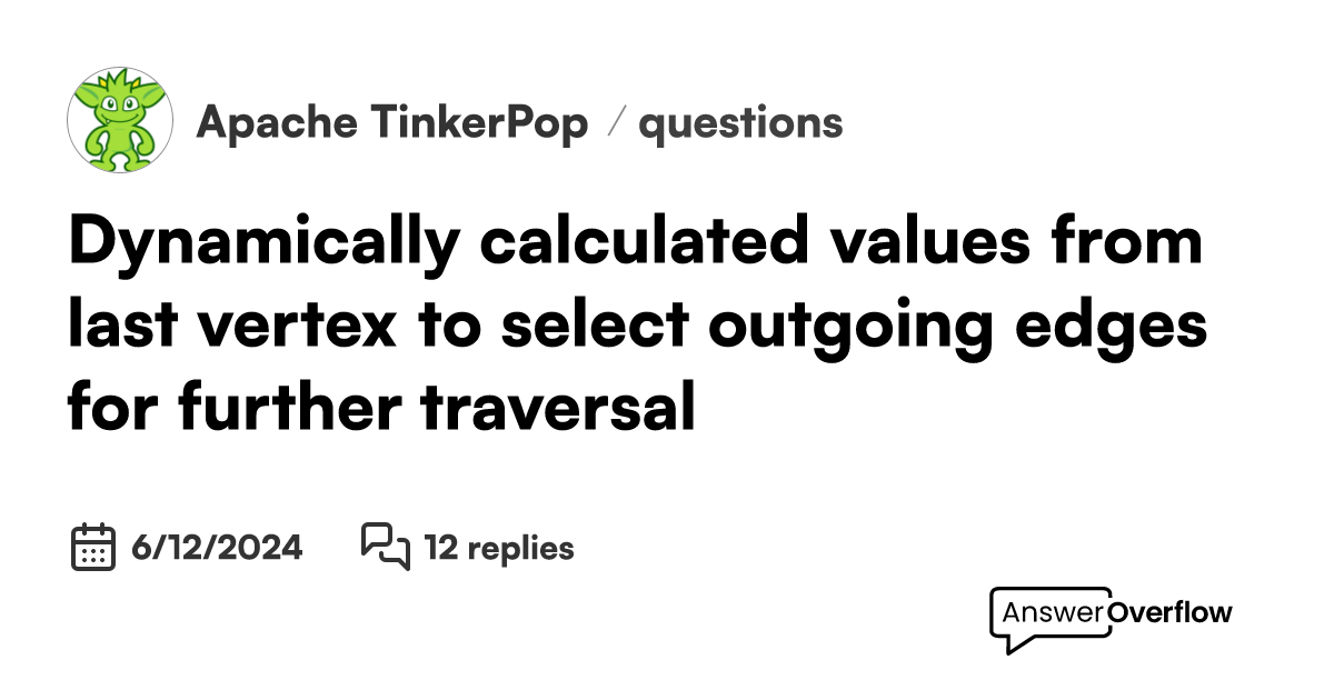 Dynamically Calculated Values From Last Vertex To Select Outgoing Edges For Further Traversal