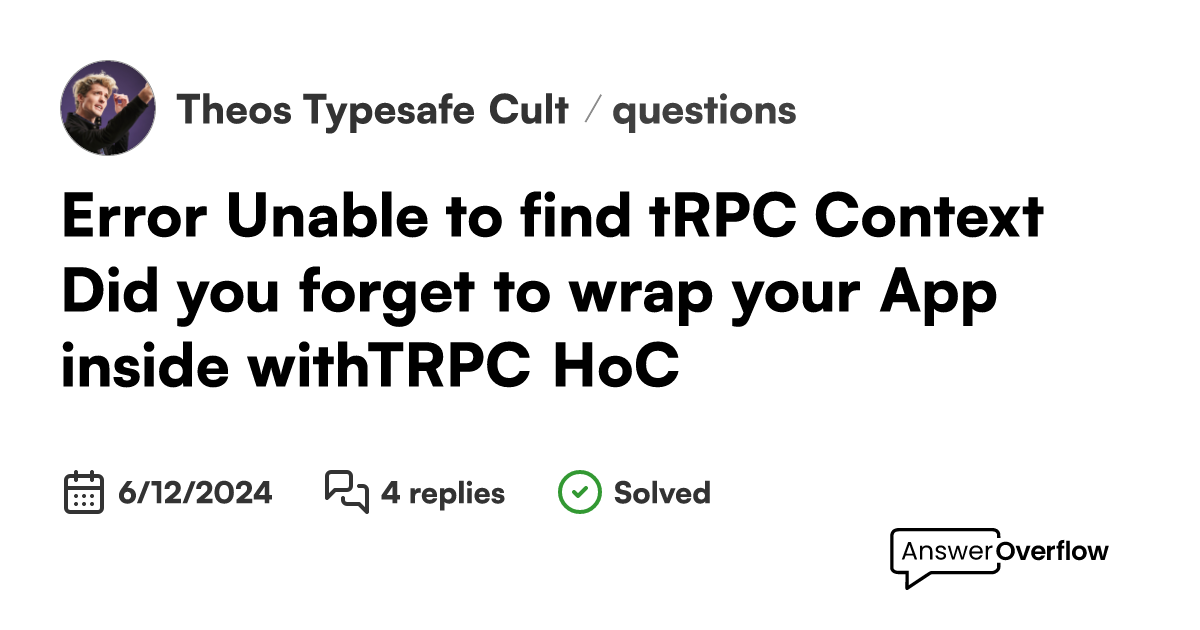 Error Unable To Find Trpc Context Did You Forget To Wrap Your App Inside `withtrpc` Hoc