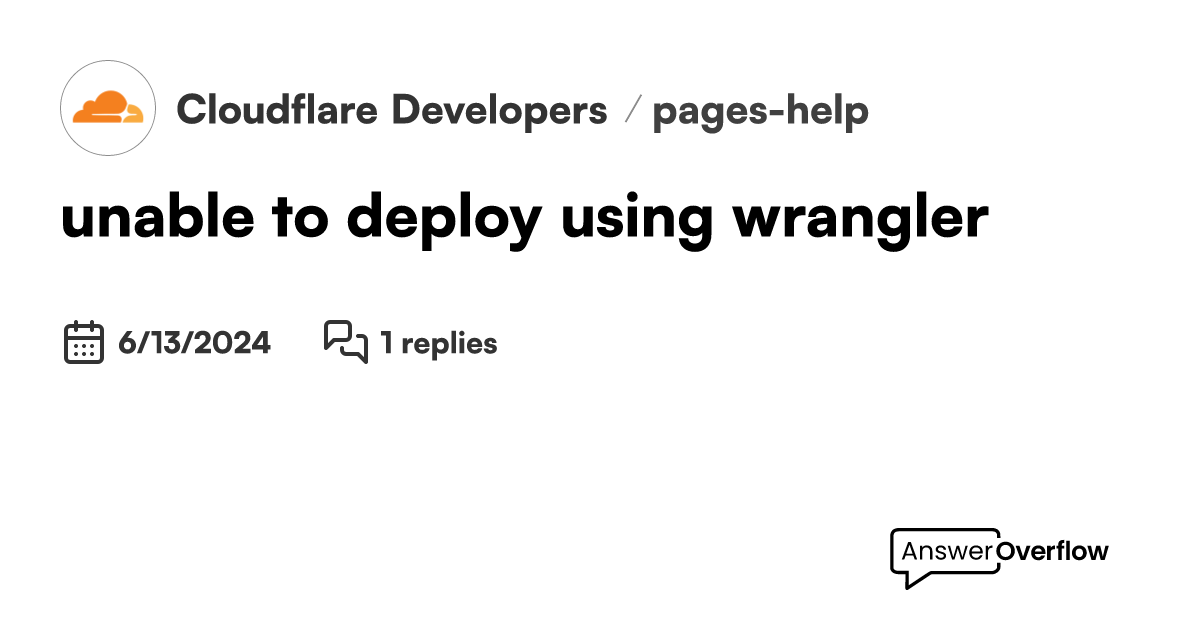 unable to deploy using wrangler - Cloudflare Developers