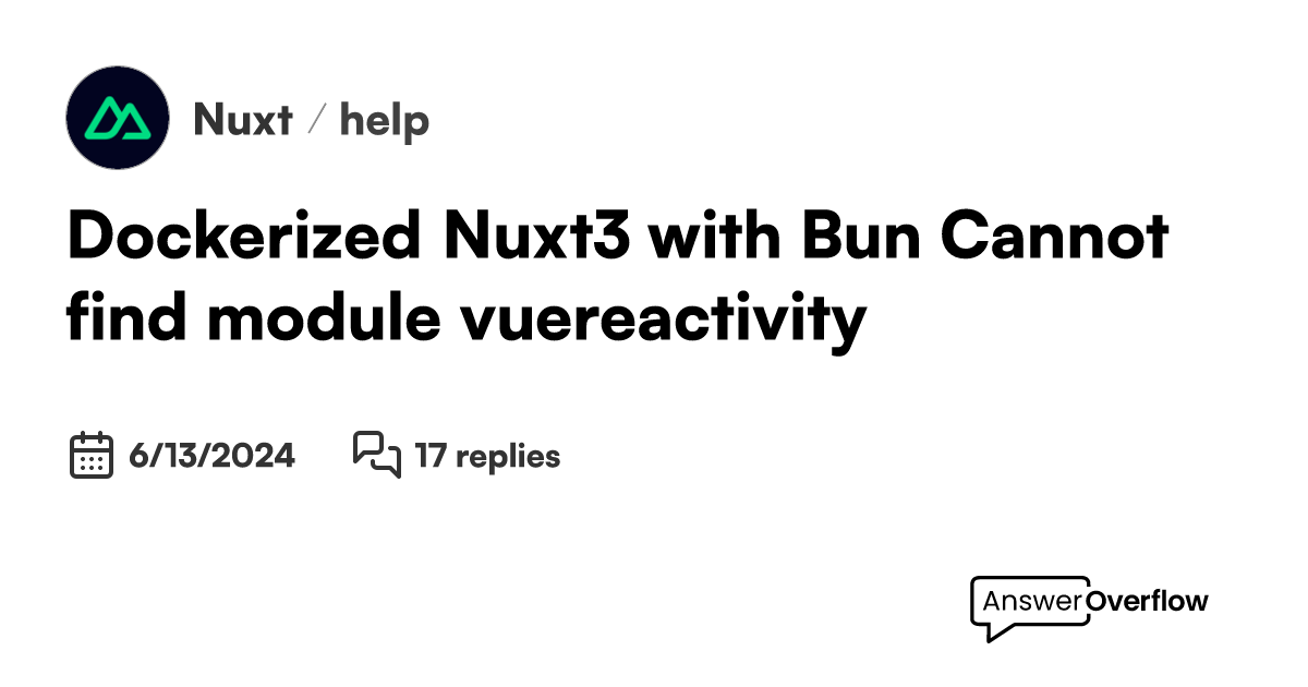 Dockerized Nuxt3 With Bun Cannot Find Module Vuereactivity Nuxt 8043
