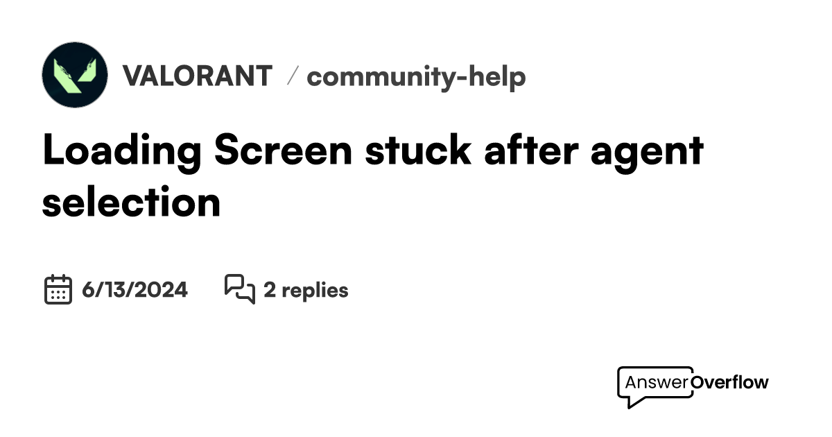 Loading Screen stuck after agent selection - VALORANT