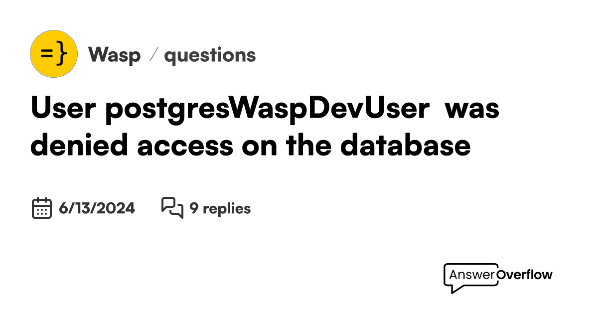 User `postgresWaspDevUser` was denied access on the database - Wasp