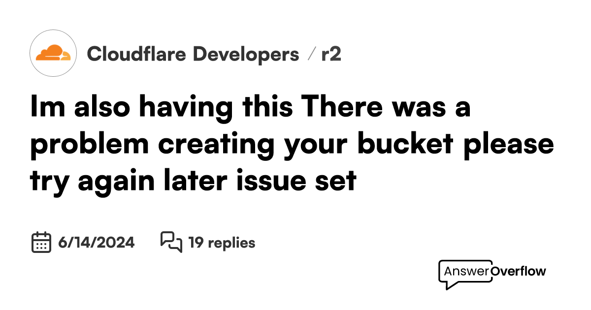 I'm also having this "There was a problem creating your bucket, please try again later." issue ...