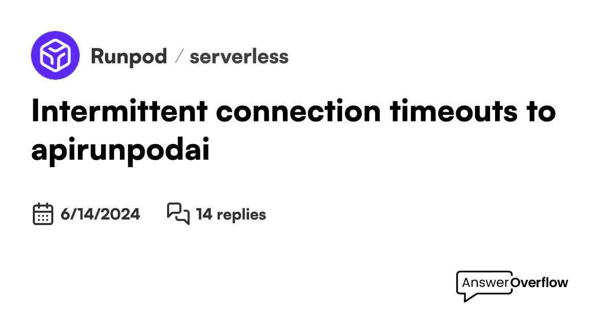 Intermittent connection timeouts to api.runpod.ai - RunPod