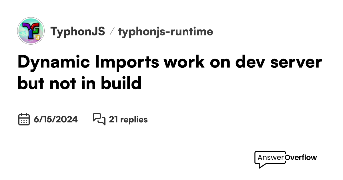 Dynamic Imports work on dev server but not in build? - TyphonJS