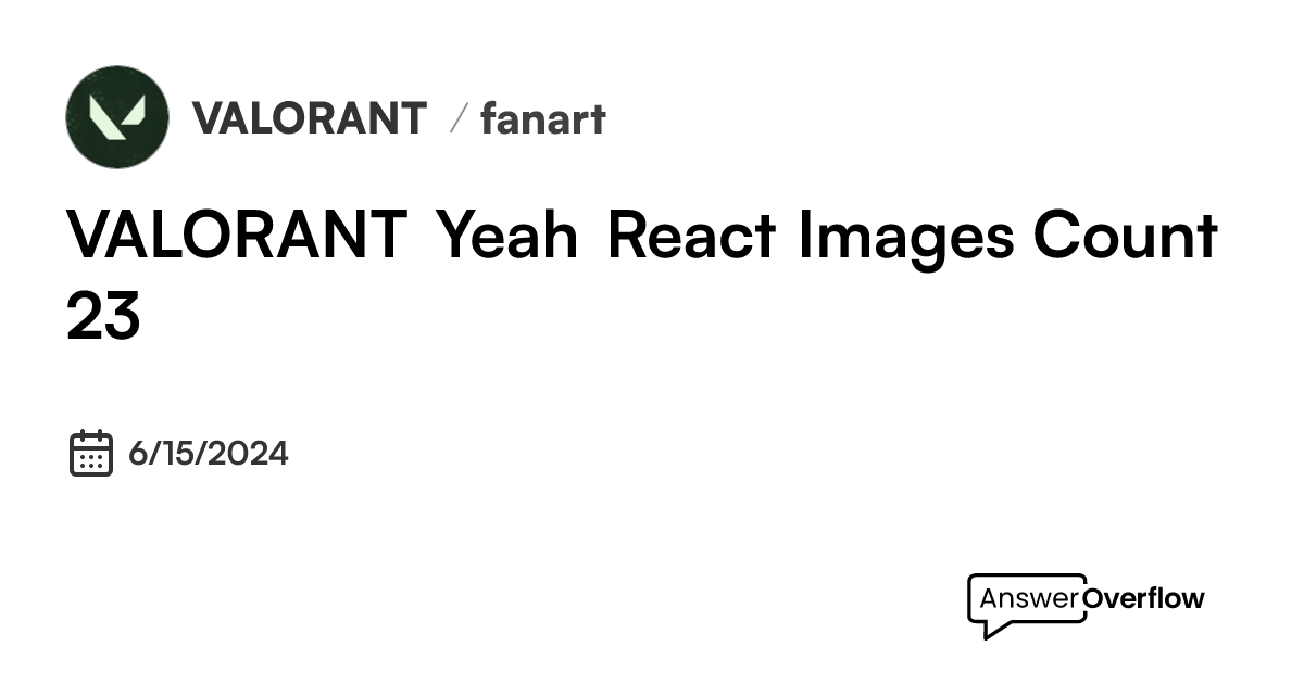VALORANT 'Yeah!' React Images (Count: 23) - VALORANT