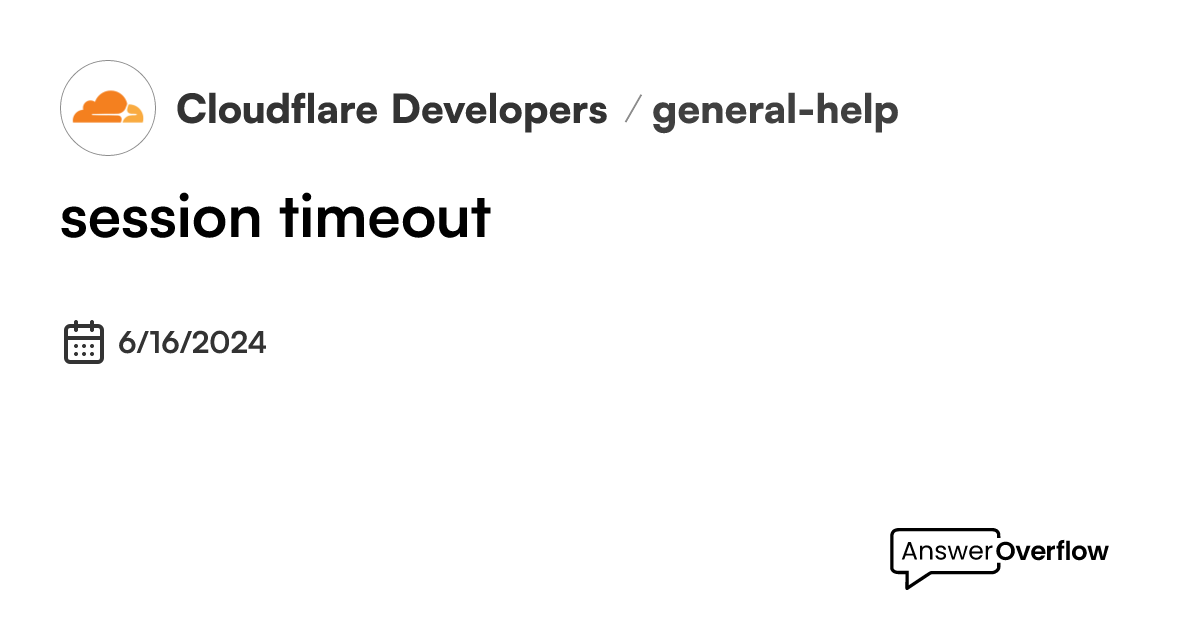 session timeout - Cloudflare Developers