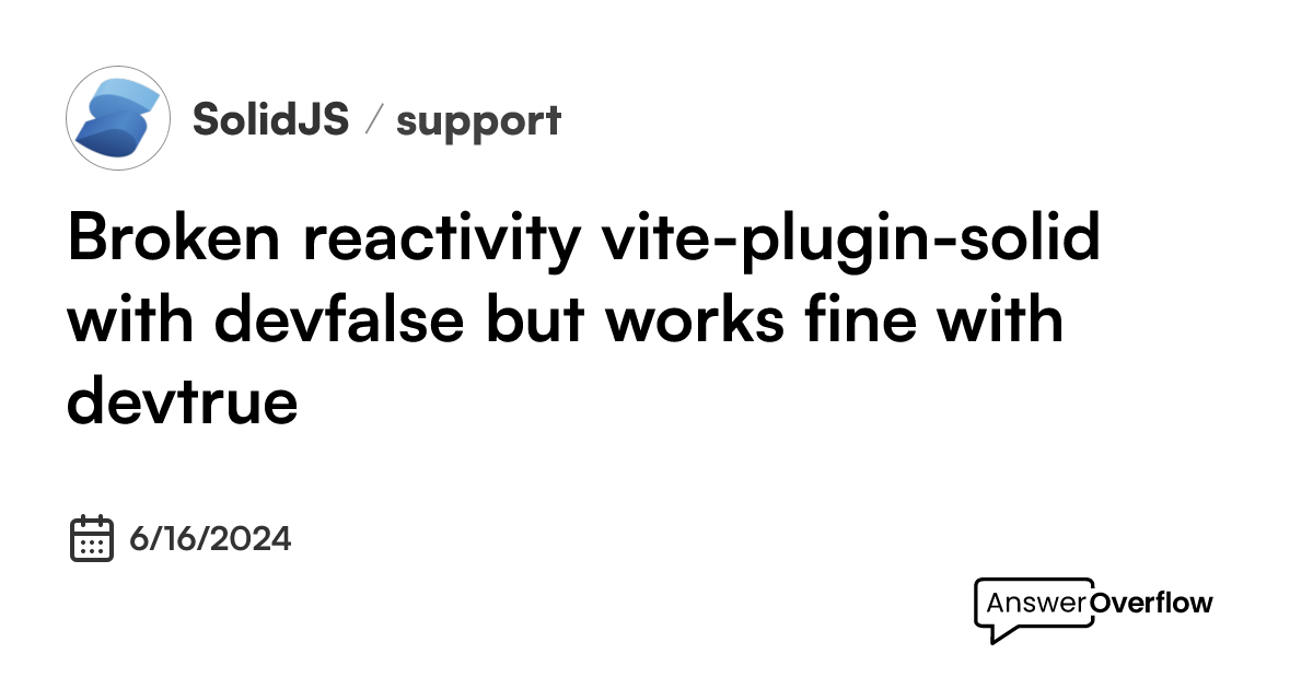 Broken reactivity @ `vite-plugin-solid` with `{dev:false}`, but works ...