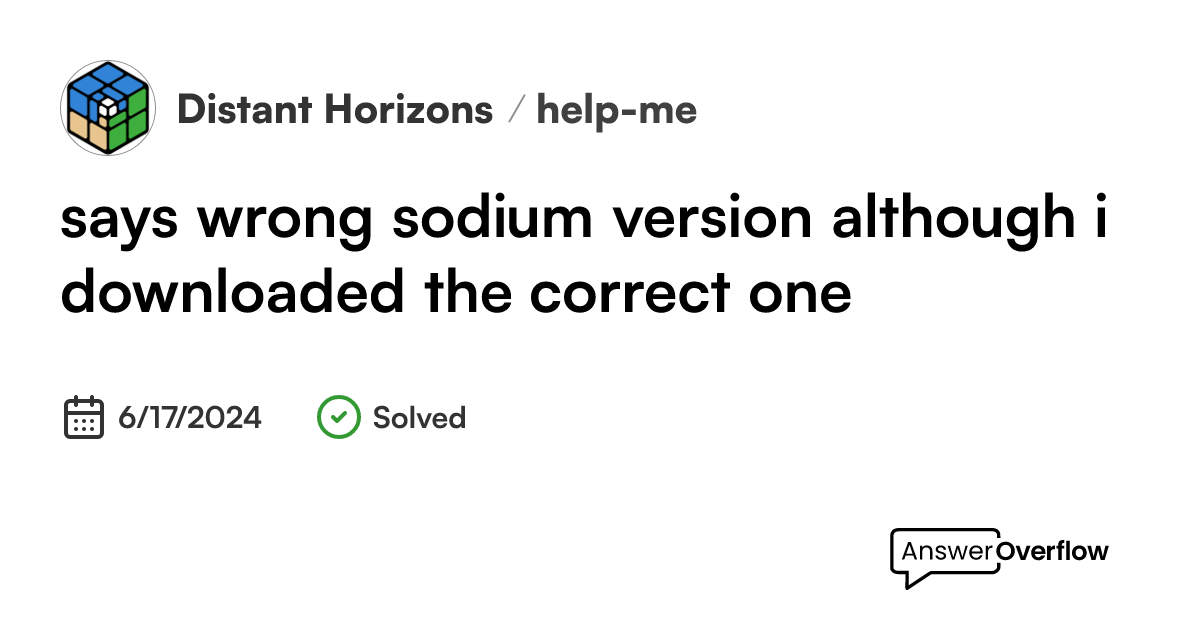 says wrong sodium version although i downloaded the correct one - Distant Horizons