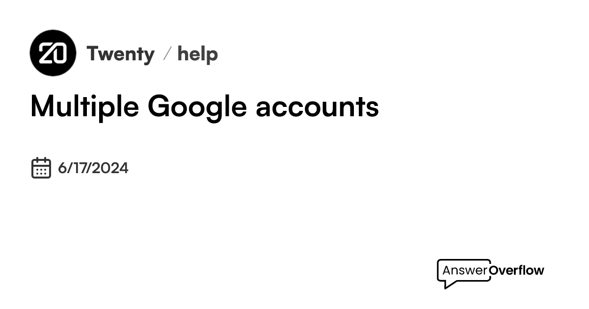 Multiple Google accounts - Twenty