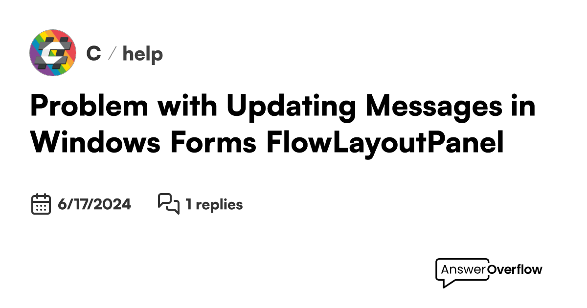 Problem with Updating Messages in Windows Forms (FlowLayoutPanel) - C#