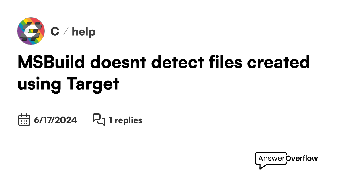 Msbuild Doesnt Detect Files Created Using Target C