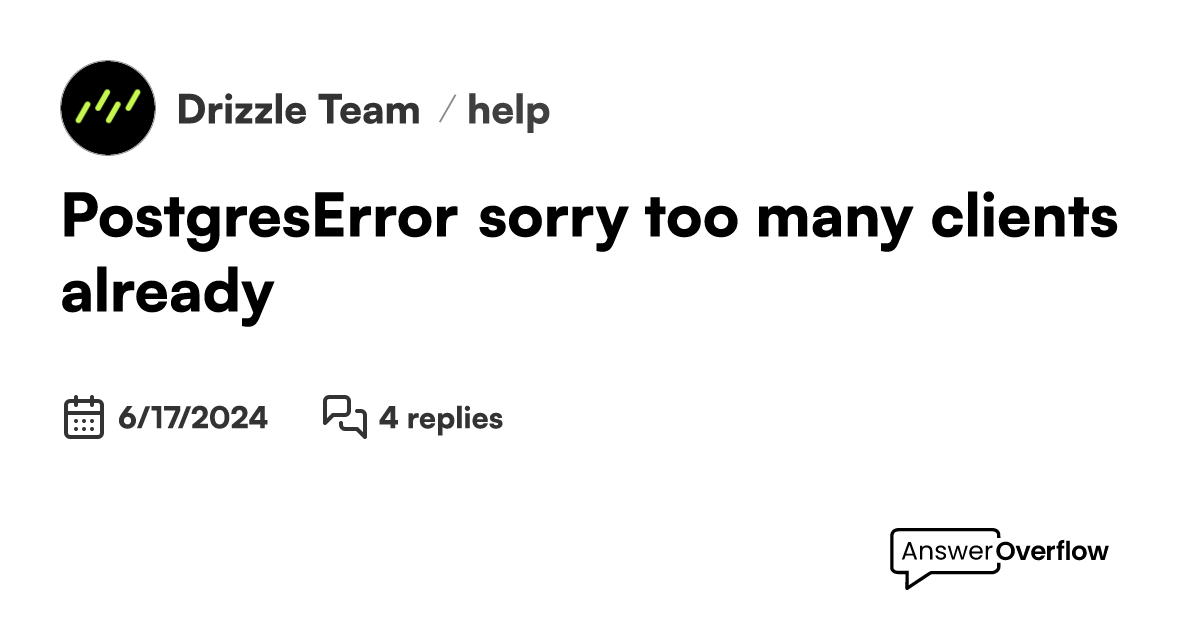 PostgresError: sorry, too many clients already - Drizzle Team