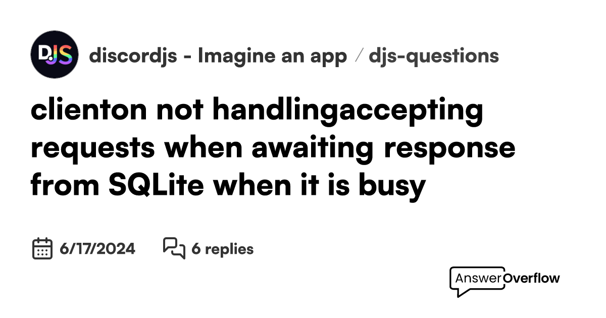 Clienton Not Handlingaccepting Requests When Awaiting Response From Sqlite When It Is Busy