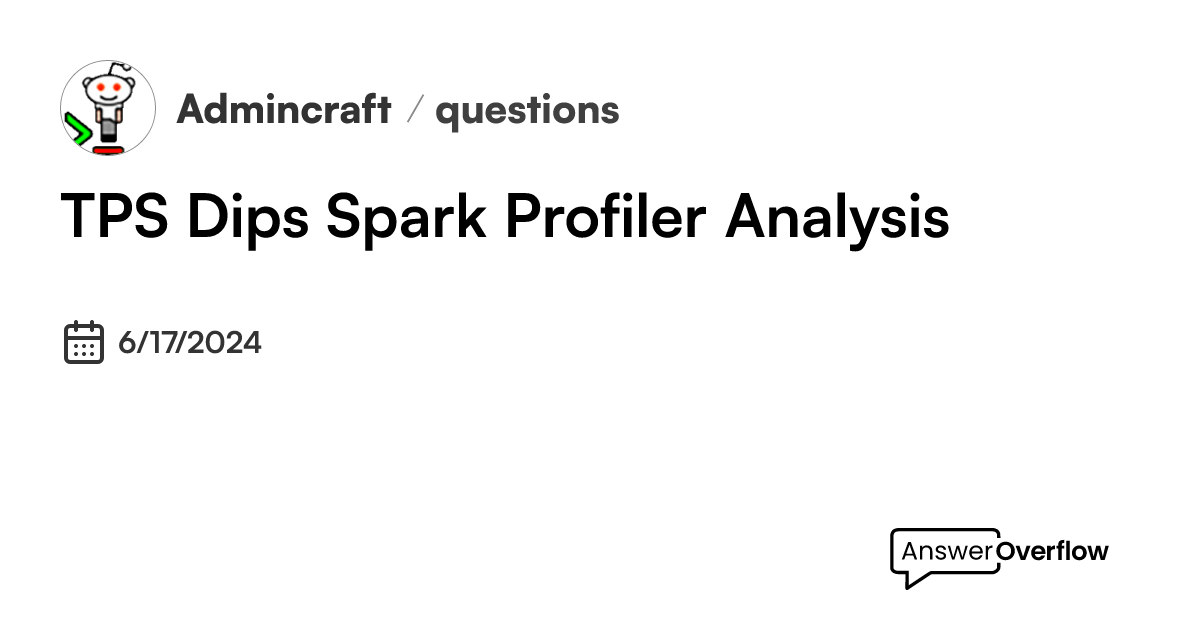 TPS Dips (Spark Profiler Analysis) - Admincraft
