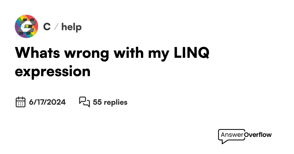 What's wrong with my LINQ expression? - C#