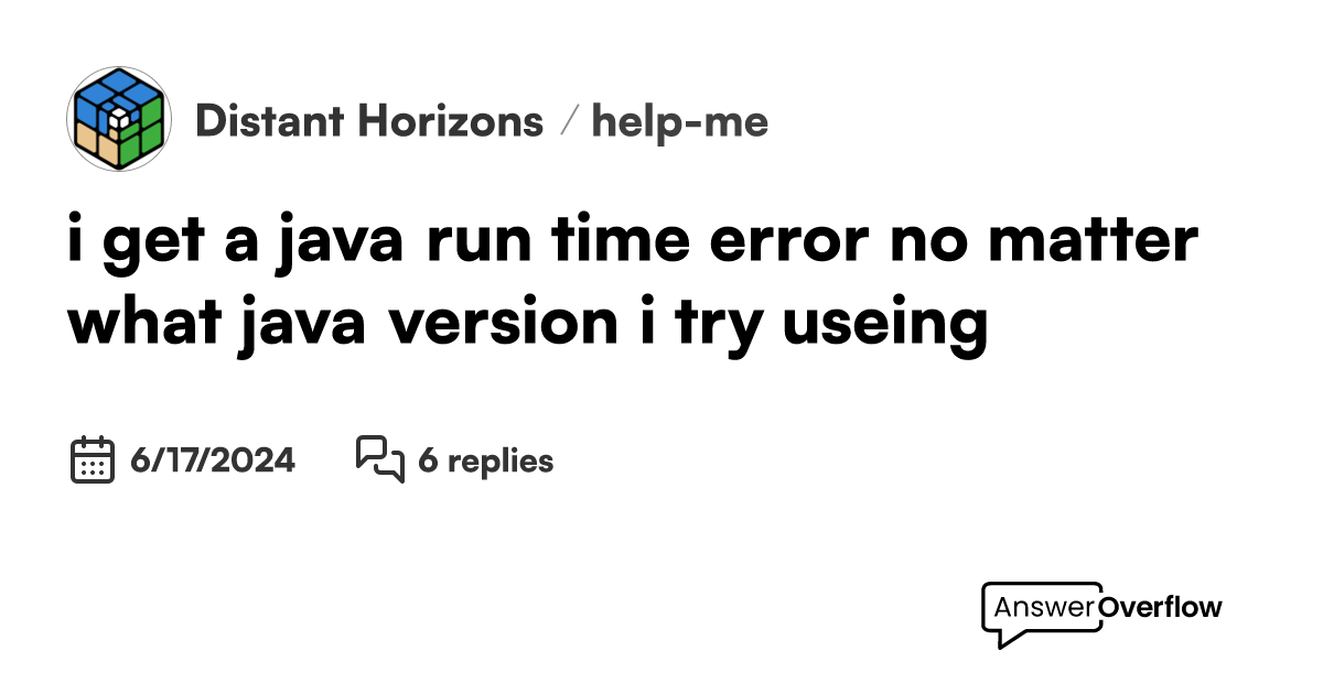 I Get A Java Run Time Error No Matter What Java Version I Try Useing Distant Horizons