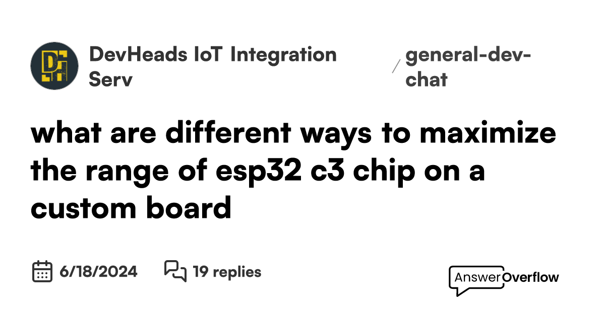 what are different ways to maximize the range of esp32 c3 chip on a custom board ? - DevHeads ...