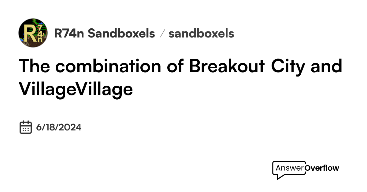 The combination of Breakout City and Village_Village - 🚨 R74n / Sandboxels